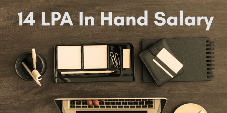 14 LPA In Hand Salary Breakdown, Tax & Components
