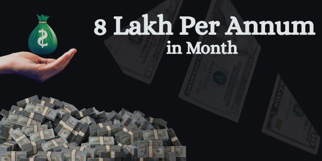 8 Lakh Per Annum in Month - Salary Breakdown, In-Hand Pay